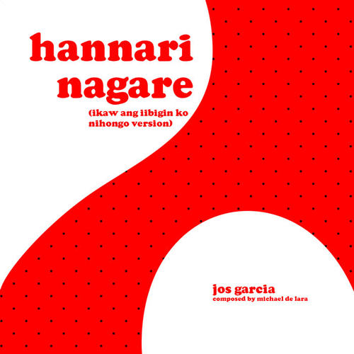Hannari Nagare - Ikaw Ang Iibigin Ko (Nihongo Version)-Jos Garcia-mp3免费在线下载播放-歌曲宝-找歌就用歌曲宝-MP3音乐高 ...