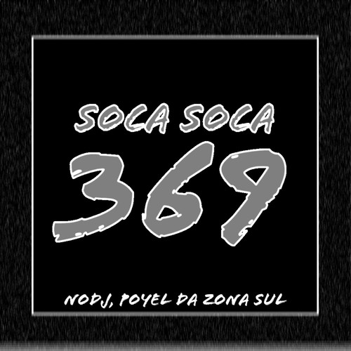SOCA SOCA 369(Explicit)-No Dj&Poyel Da Zona Sul-mp3免费在线下载播放-歌曲宝-找歌就用歌曲宝-MP3音乐高品质在线免费下载